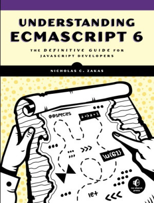 Understanding ECMAScript 6. The definitive guide for Javascript ...