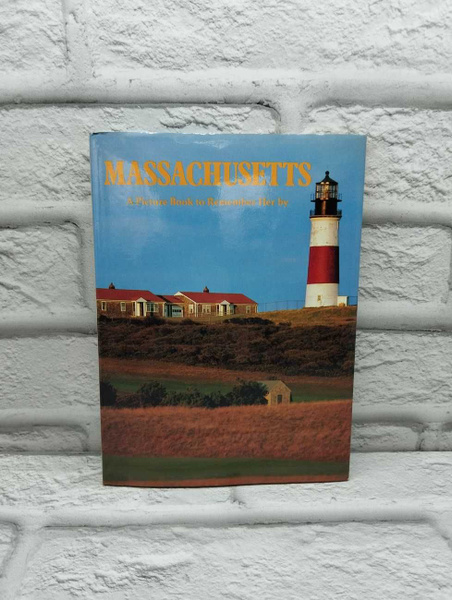 Massachusetts: A Picture Book To Remember Her By - купить с доставкой ...