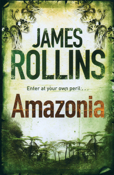 Amazonia / Rollins James / Книга на Английском / Роллинс Джеймс | Rollins James - купить с ...