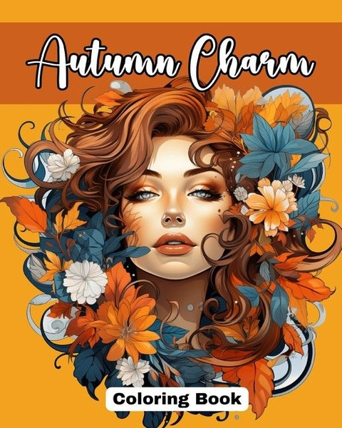 Autumn Charm Coloring Book: Cute Coloring Pages with Beautiful Women ...