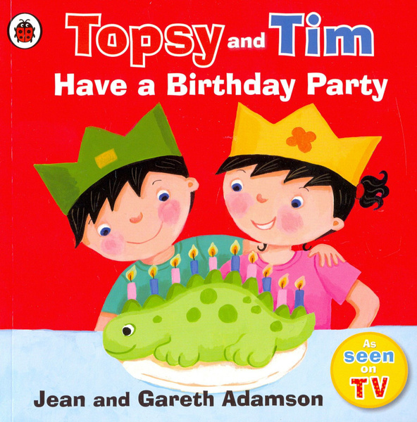 Topsy and Tim. Have a Birthday Party / Книга на Английском | Adamson ...