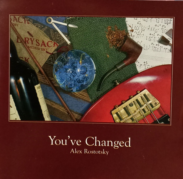 Alex Rostotsky(Александр Ростоцкий) - You've Changed. CD. Лицензия ...