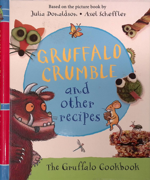 Gruffalo Crumble and Other Recipes. The Gruffalo Cookbook - купить с ...