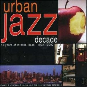 CD Audio CD Urban Jazz Decade - 10 Years Of Internal Bass 1992-2002 ...