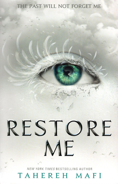 Restore Me / Книга на Английском | Mafi Tahereh - купить с доставкой по ...