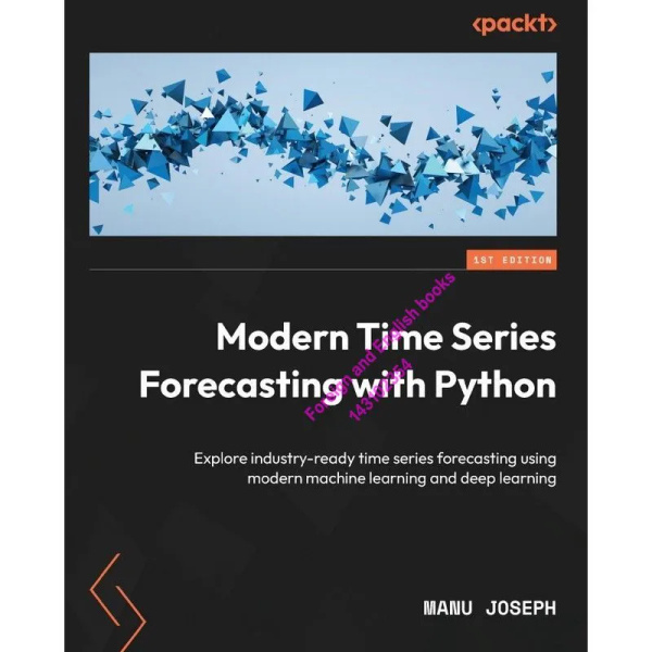 Характеристики Modern Time Series Forecasting with Python: Explore industry-ready time series ...