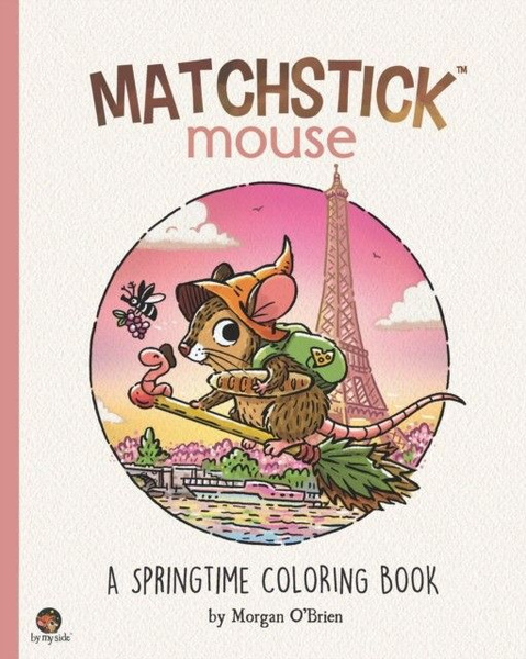 Matchstick Mouse: A Springtime Coloring Book - купить с доставкой по ...