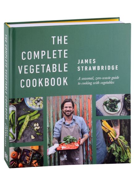 Книги на английском The Complete Vegetable Cookbook. A Seasonal, Zero ...