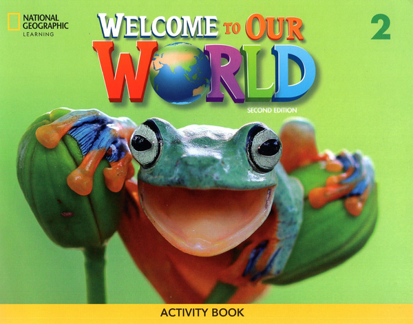 Welcome to Our World. 2nd Edition. Level 2. Activity Book - купить с ...