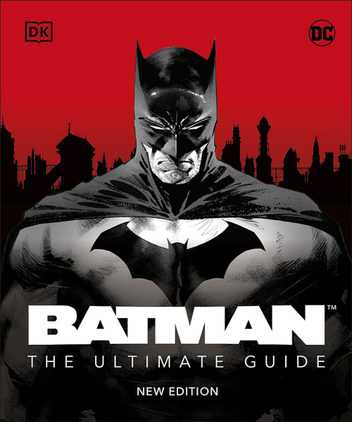 Batman the Ultimate Guide. New Edition - купить с доставкой по выгодным ...