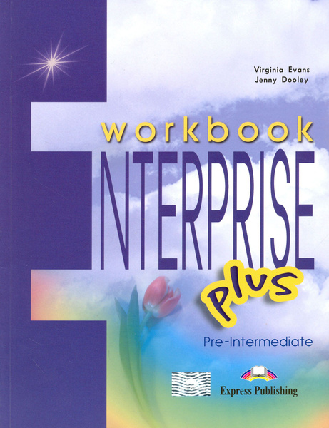 Enterprise. Level 3. Pre-Intermediate Plus. Workbook Рабочая тетрадь ...