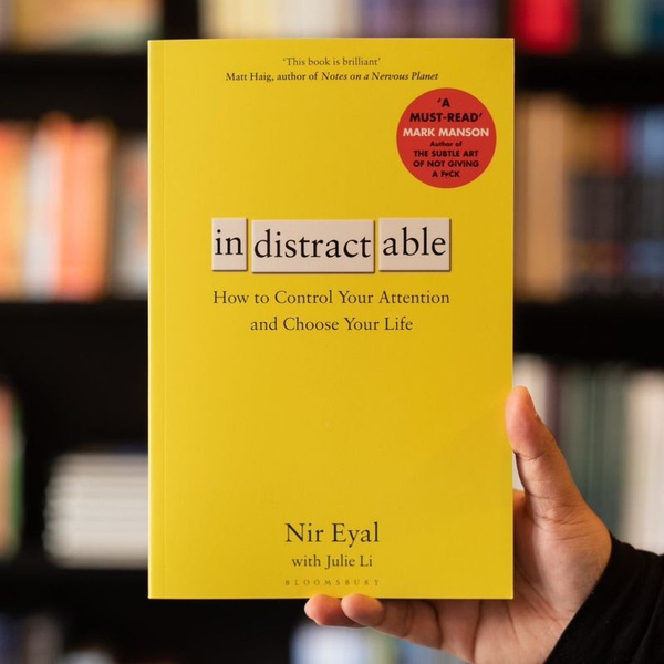 Indistractable: How to Control Your Attention - купить с доставкой по ...