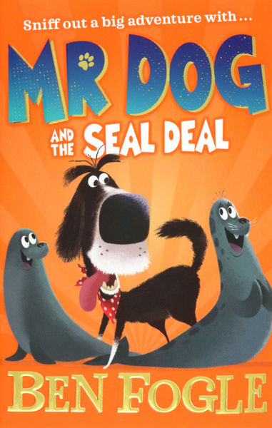 Mr Dog and the Seal Deal / Fogle Ben / Книга на Английском | Cole Steve ...