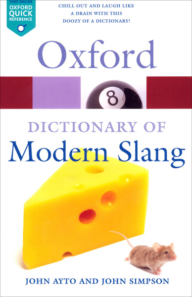 Oxford Dictionary of Modern Slang | Simpson John, Ayto John - купить с ...