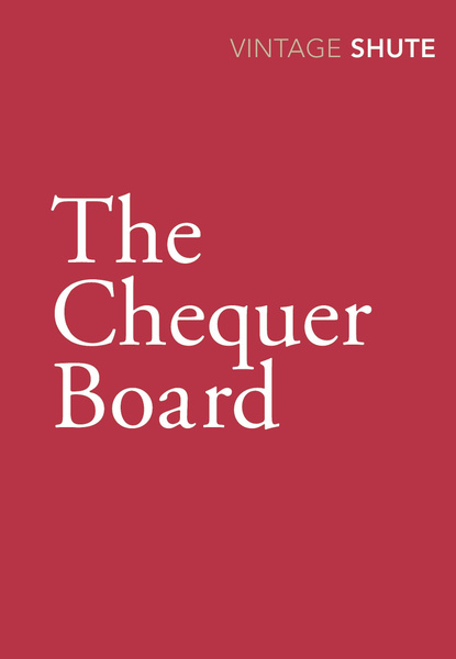 The Chequer Board / Shute Nevil / Книга на Английском / Шют Невил ... The Chequer Board / Shute Nevil / Книга на Английском / Шют Невил ...