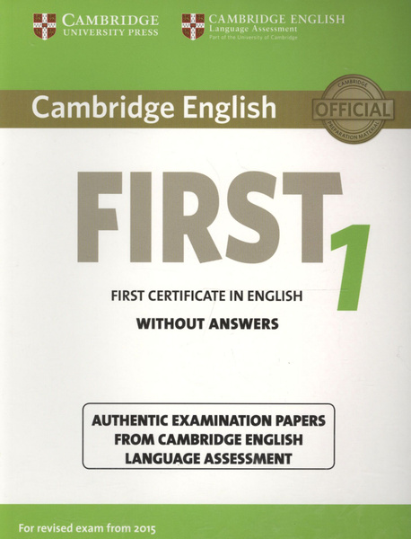 Cambridge English First 1 without Answers. First Certificate in English ...