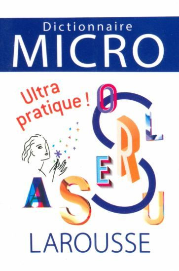 Dictionnaire Larousse Micro, le plus petit dictionnaire - купить с доставкой по выгодным ценам в ...