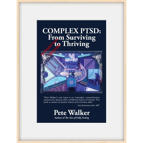 Complex PTSD From Surviving to Thriving Pete Walker - купить с ...