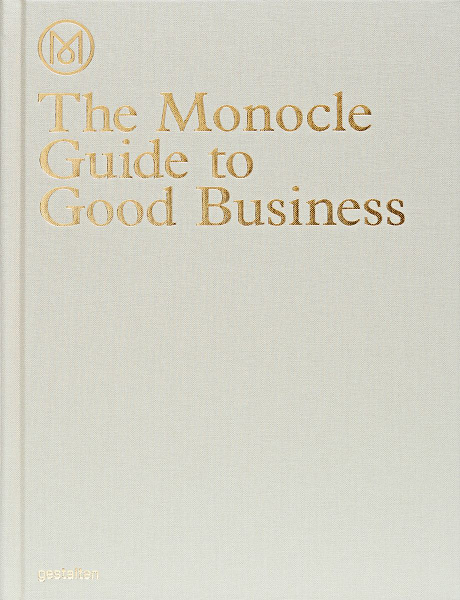 The Monocle Guide to Good Business. Монокль гайд по бизнессу. Красивая ...