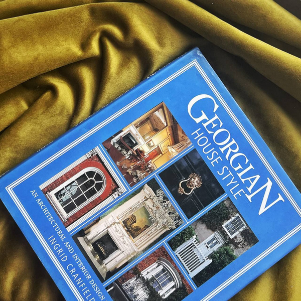 Georgian House Style: An Architectural and Interior Design Source Book ...