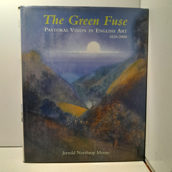 The Green Fuse: Pastoral Vision in English Art 1820-2000 купить на OZON ...