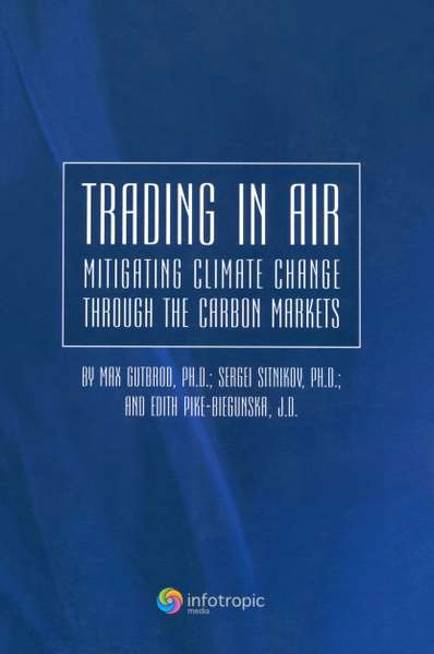 Trading in Air. Mitigating Climate Change Through the Carbon Markets ...