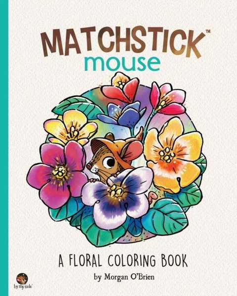 Matchstick Mouse: A Floral Coloring Book - купить с доставкой по ...