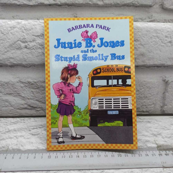 Junie B. Jones and the Stupid Smelly Bus | Park Barbara - купить с ...