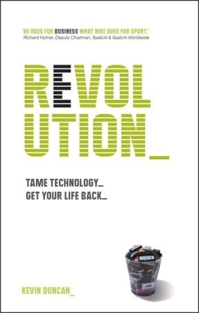 Revolution: Tame Technology, Get Your Life Back - купить с доставкой по ...