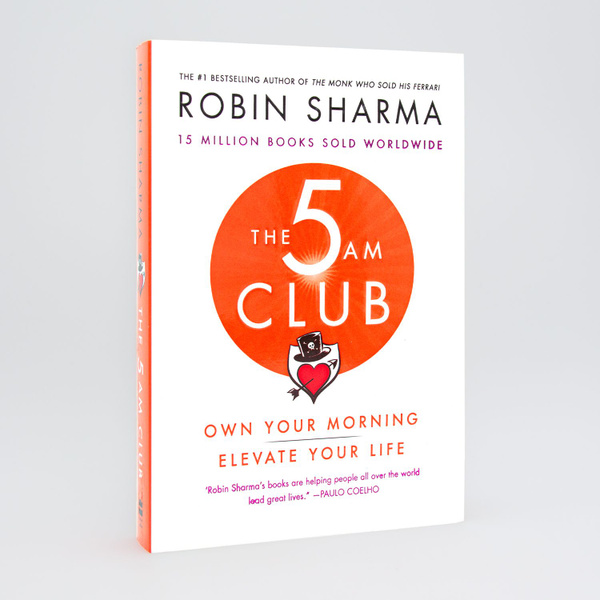 Robin Sharma. The 5 am club. Own Your Morning. Elevate Your Life - купить с доставкой по ...