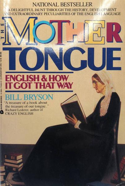 The Mother Tongue: English, and How it Got That Way | Bryson Bill ...
