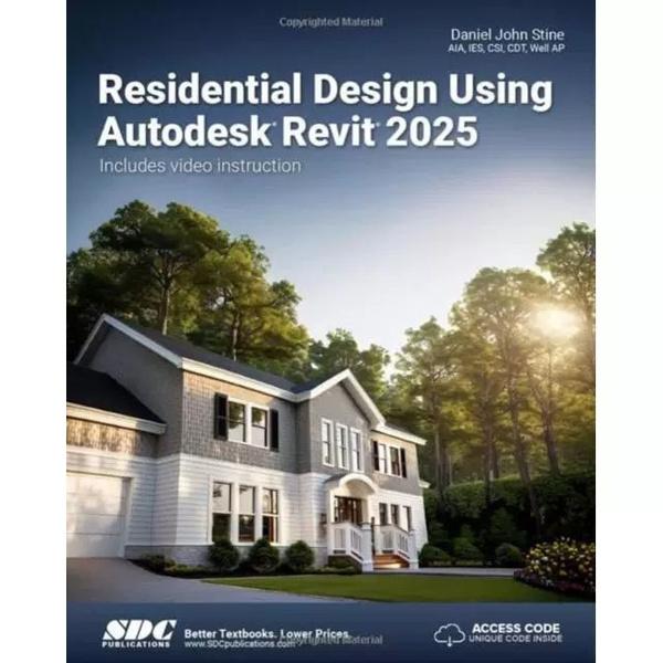 Residential Design Using Autodesk Revit 2025 Daniel John Stine ...