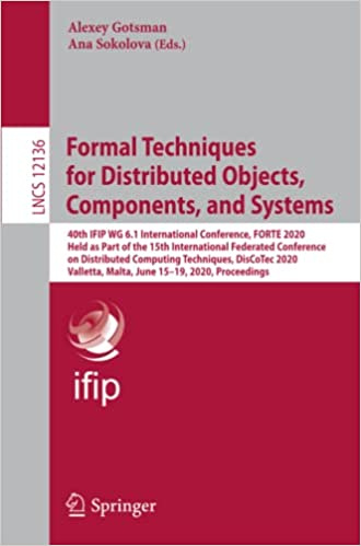 Formal Techniques for Distributed Objects, Components, and Systems, 40th IFIP WG 6.1 Internat ...