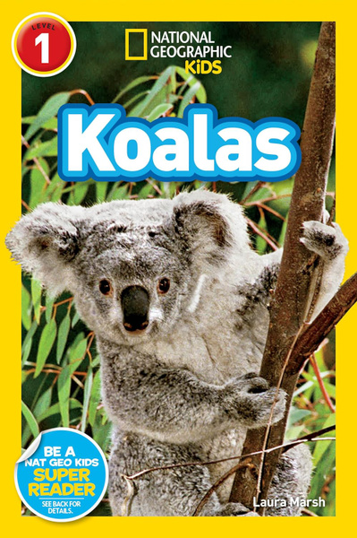 National Geographic Kids. Level 1. Koalas | Marsh Laura купить на OZON ...