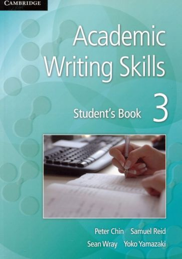 Chin, Reid, Wray: Academic Writing Skills. Student's Book 3 Учебник ...