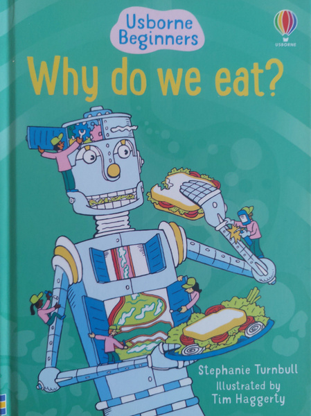 Usborne Beginners. Why do we eat. Stephanie Turnbull - купить с ...