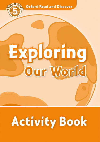 Oxford Read and Discover Level 5 Exploring Our World Activity Book ...