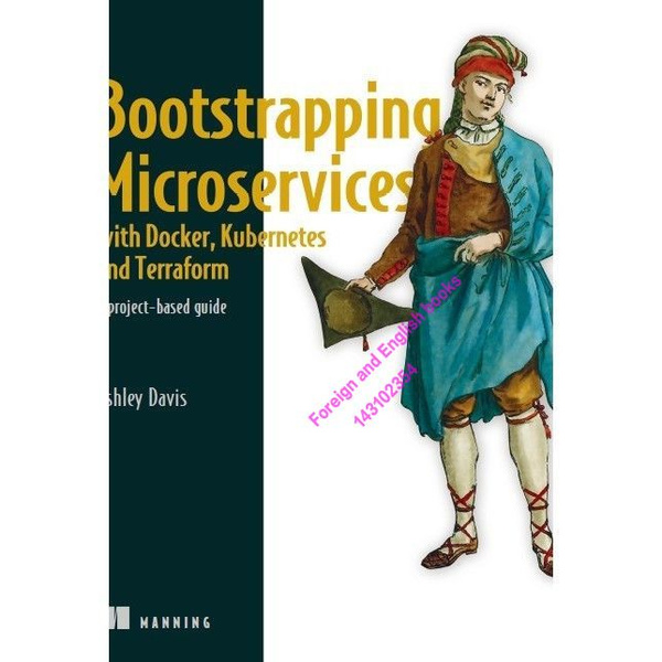 Bootstrapping Microservices with Docker, Kubernetes, and Terraform ...