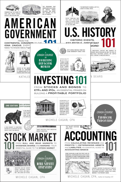 Accounting 101 Investing 101 U.S. History 101 American Government 101 ...