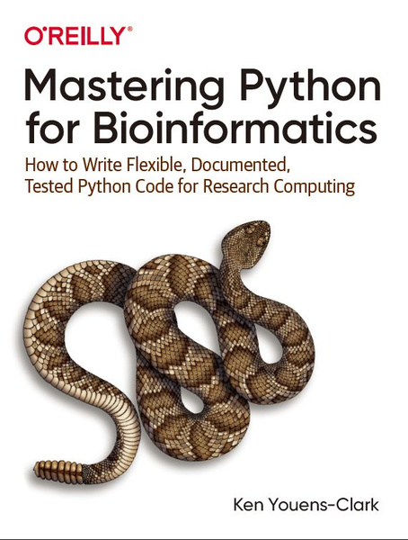 Mastering Python for Bioinformatics: How to Write Flexible, Documented ...