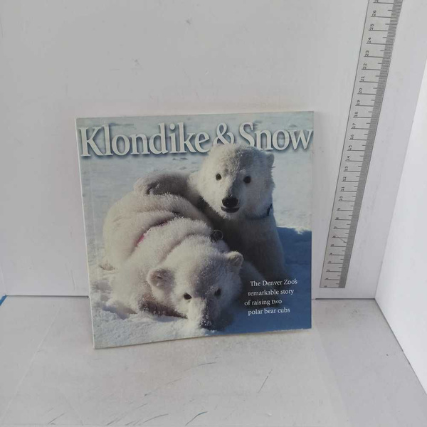 Klondike & Snow: The Denver Zoo's Remarkable Story of Raising Two Polar ...