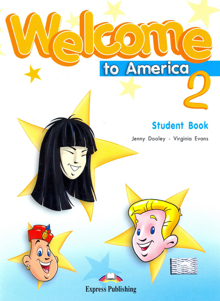 Welcome To America 2 Students Book / Учебник | Evans V., Дули Дженни - купить с доставкой по ...