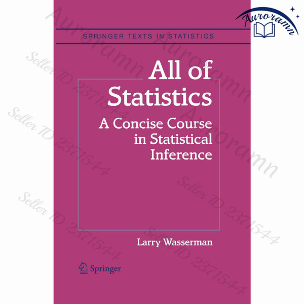 All of Statistics: A Concise Course in Statistical Inference купить на ...