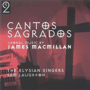 James MacMillan (2) / The Elysian Singers*, Sam Laughton - Cantos ...