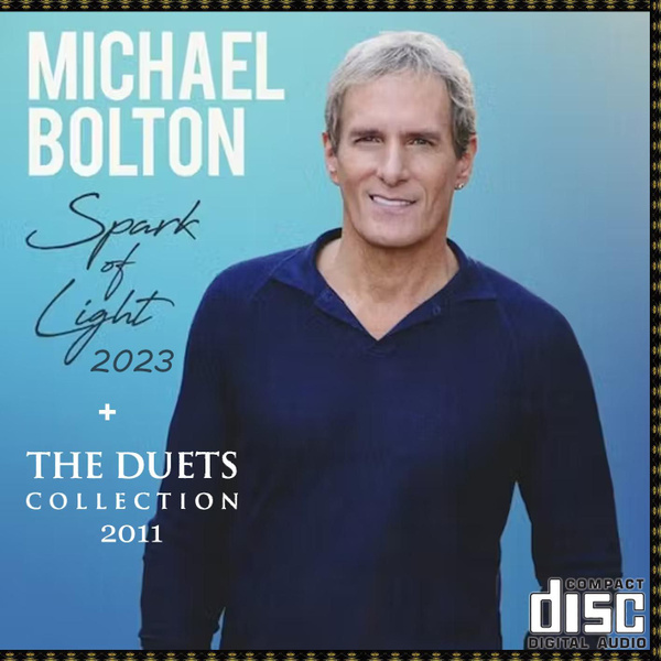 CD Michael Bolton - Spark of Light (2023) + The Duets Collection (2011) (Запись на CDR) (CD ...