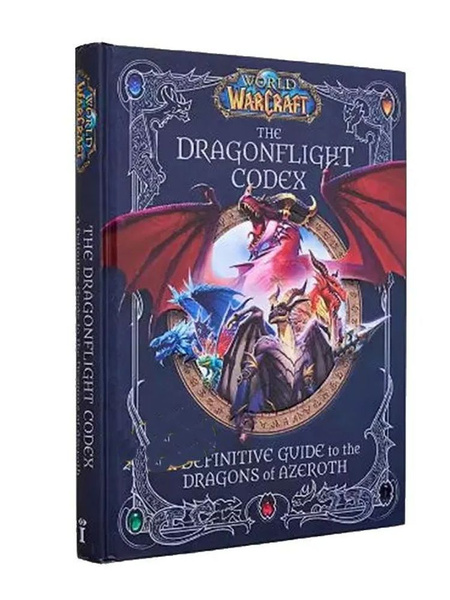 The World of Warcraft: The Dragonflight Codex: (A Definitive Guide to ...