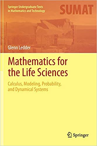 Mathematics for the Life Sciences: Calculus, Modeling, Probability, and ...