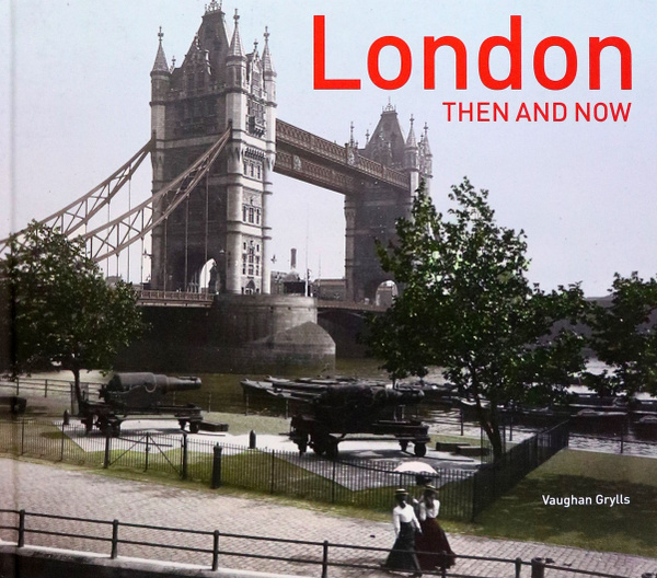 London Then and Now / Grylls Vaughan / Книга на Английском - купить с ...