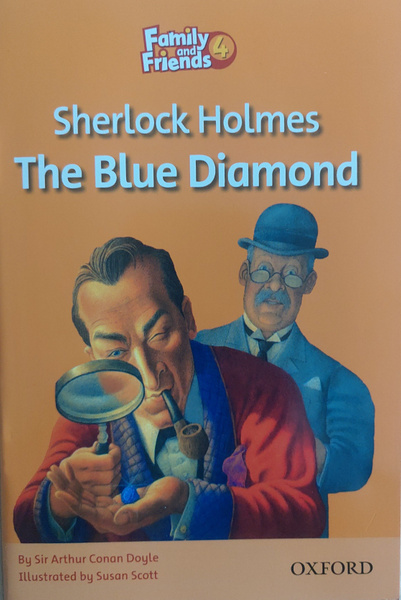 Sherlock Holmes. The Blue Diamond. Family and Friends Readers 4. Arthur ...