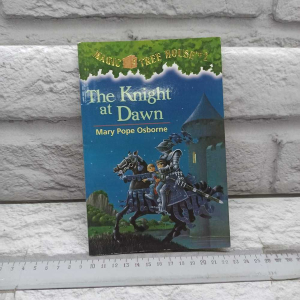 Magic Tree House: #2 The Knight at Dawn | Osborne Mary Pope - купить с ...